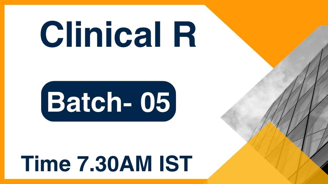 Clinical R Batch - 5 | 7.30 AM IST - Great Online Training